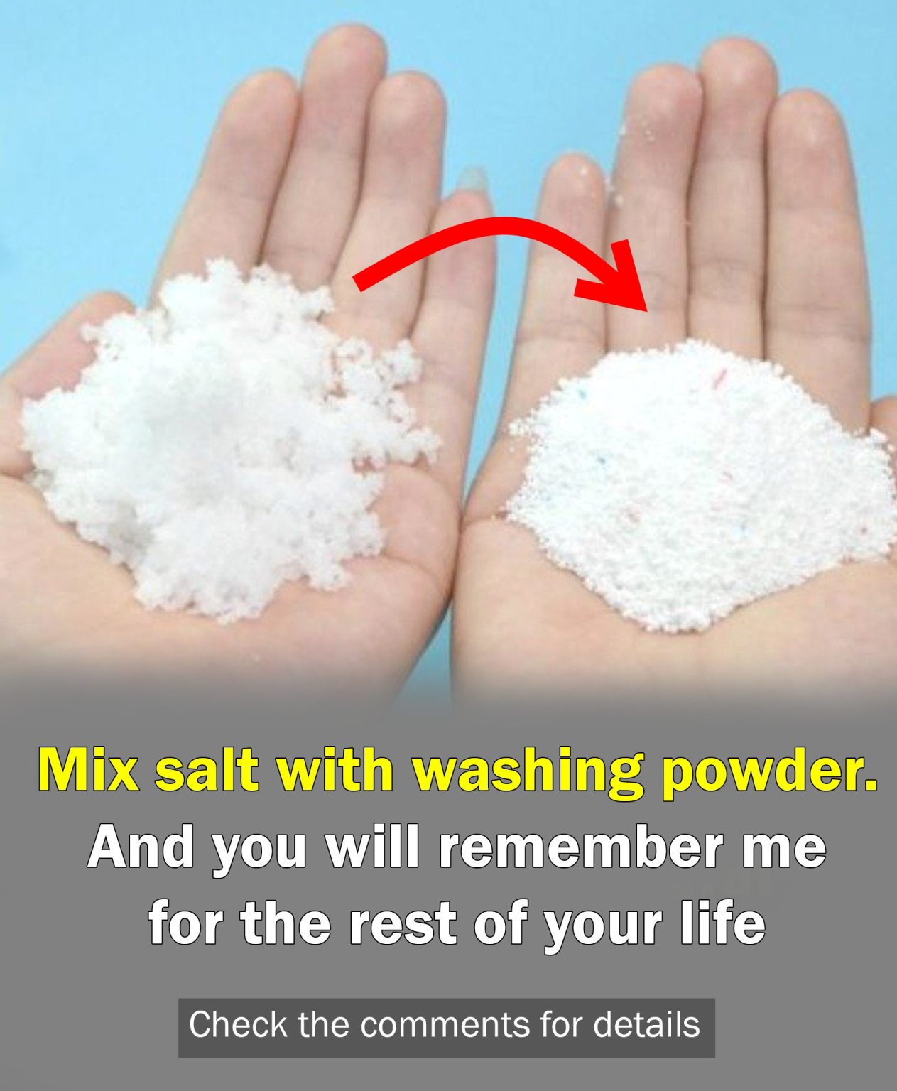 Mix salt with washing powder. You will remember me for the rest of your ...