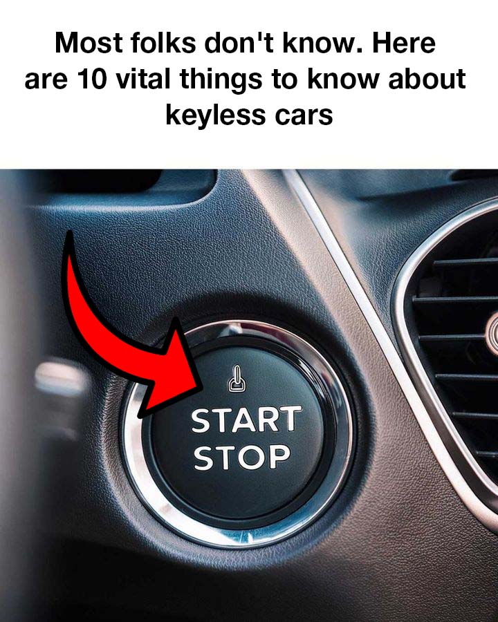 Most folks don’t know this. 10 vital things to know about keyless cars ...