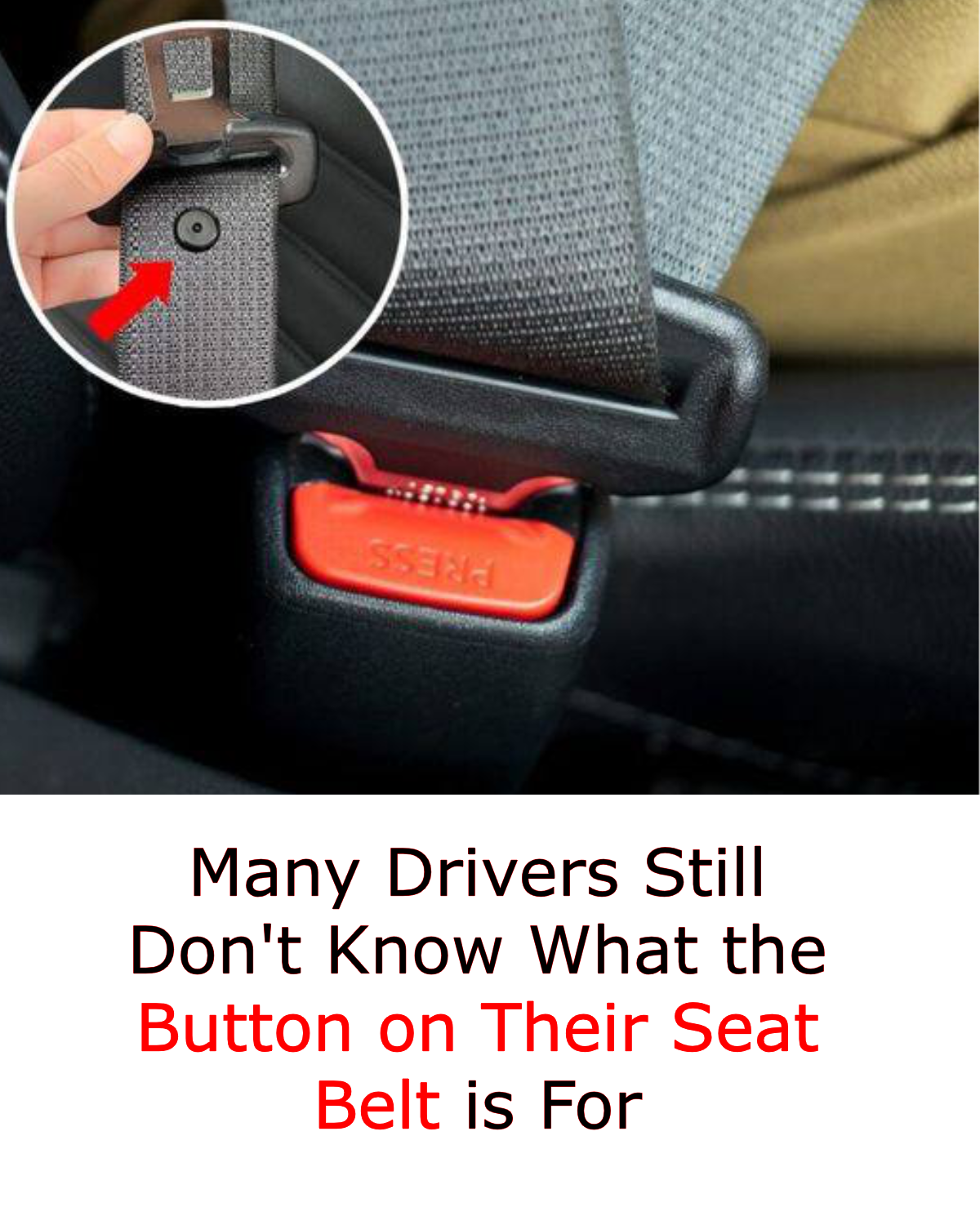 Many Drivers Still Don't Know What the Button on Their Seat Belt is For